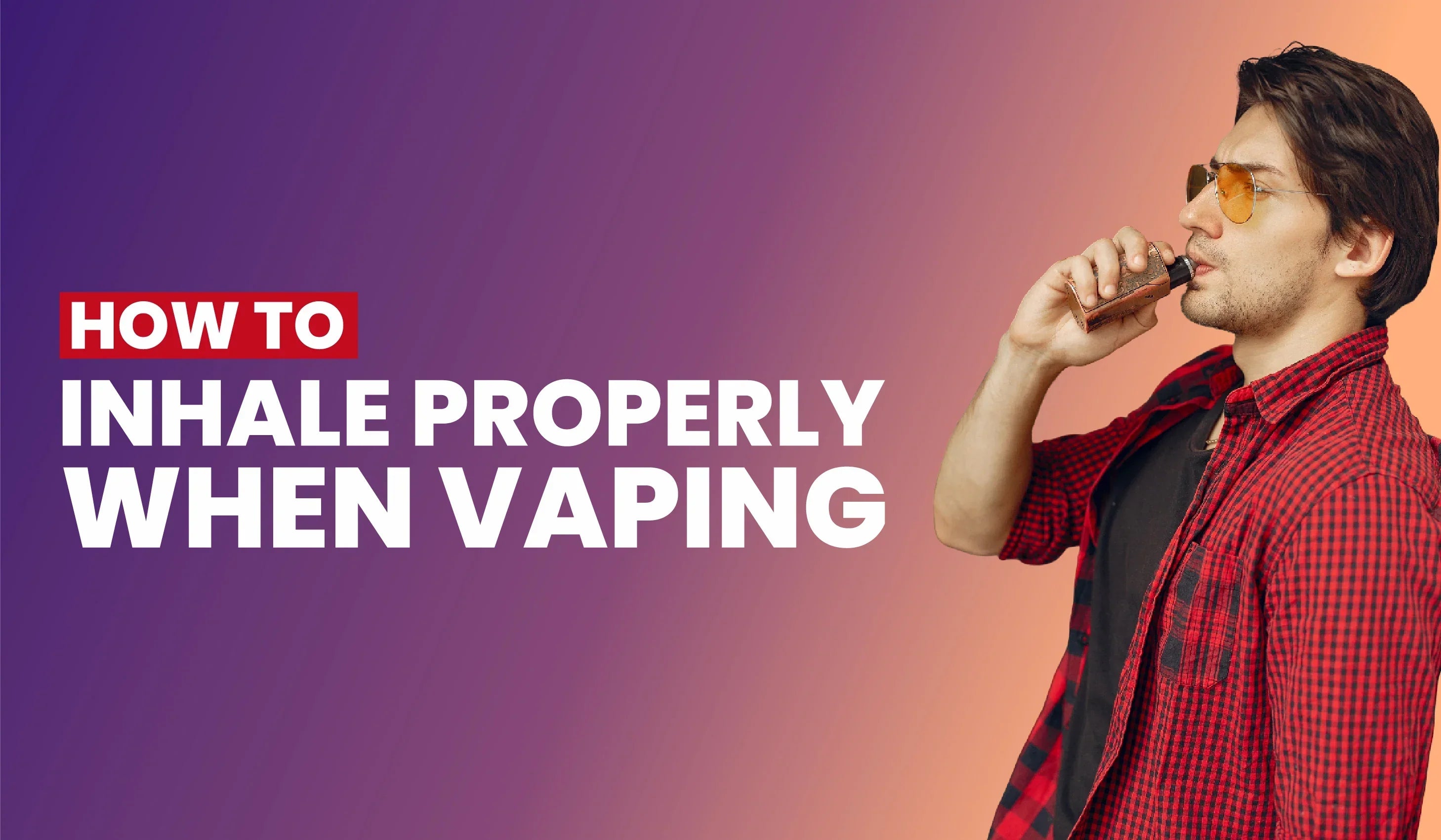 How to Inhale Properly When Vaping – Eco Smok Vape Store