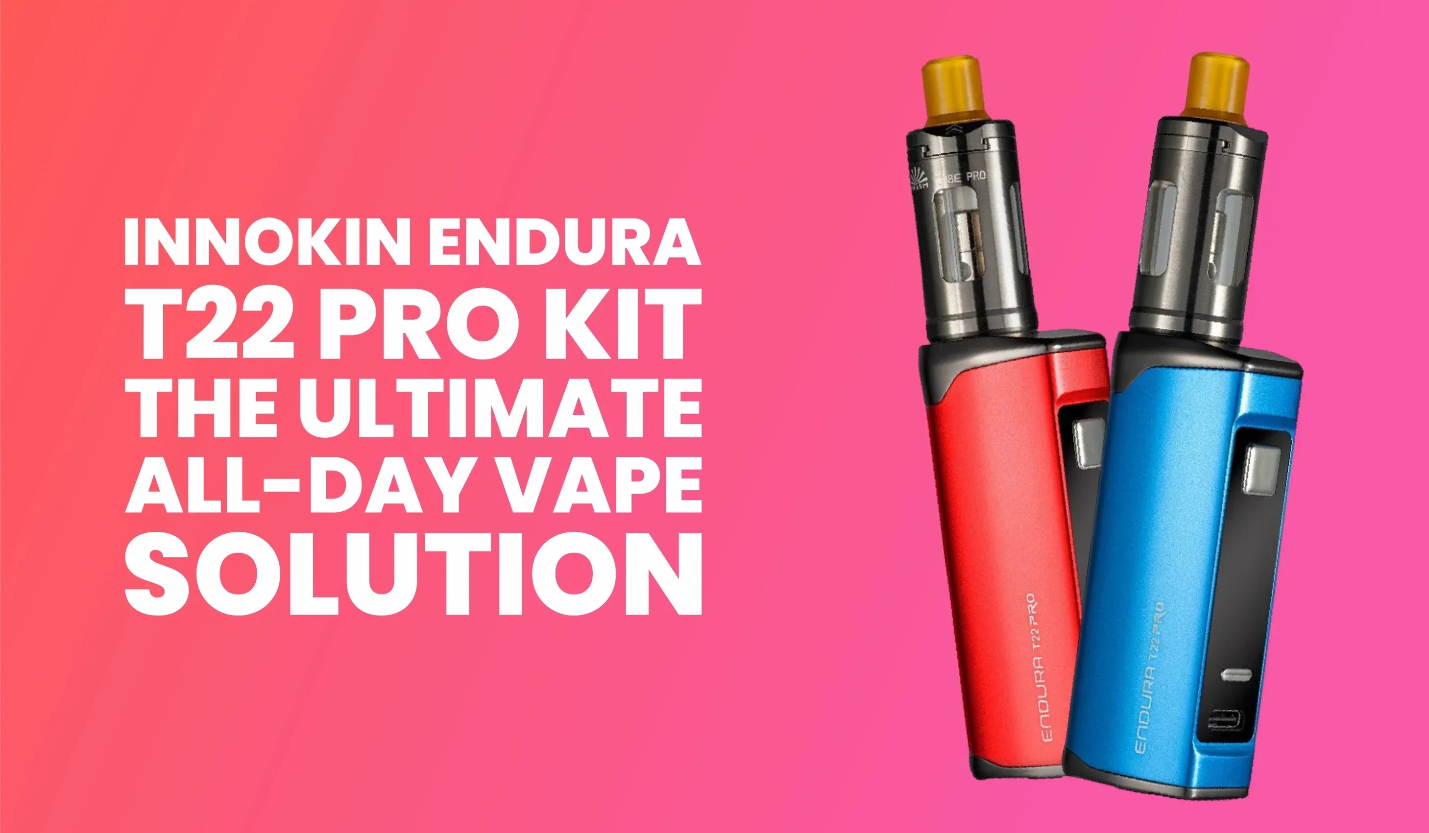 Innokin Endura T22 Pro Kit — The Ultimate All-Day Vape Solution – Eco ...