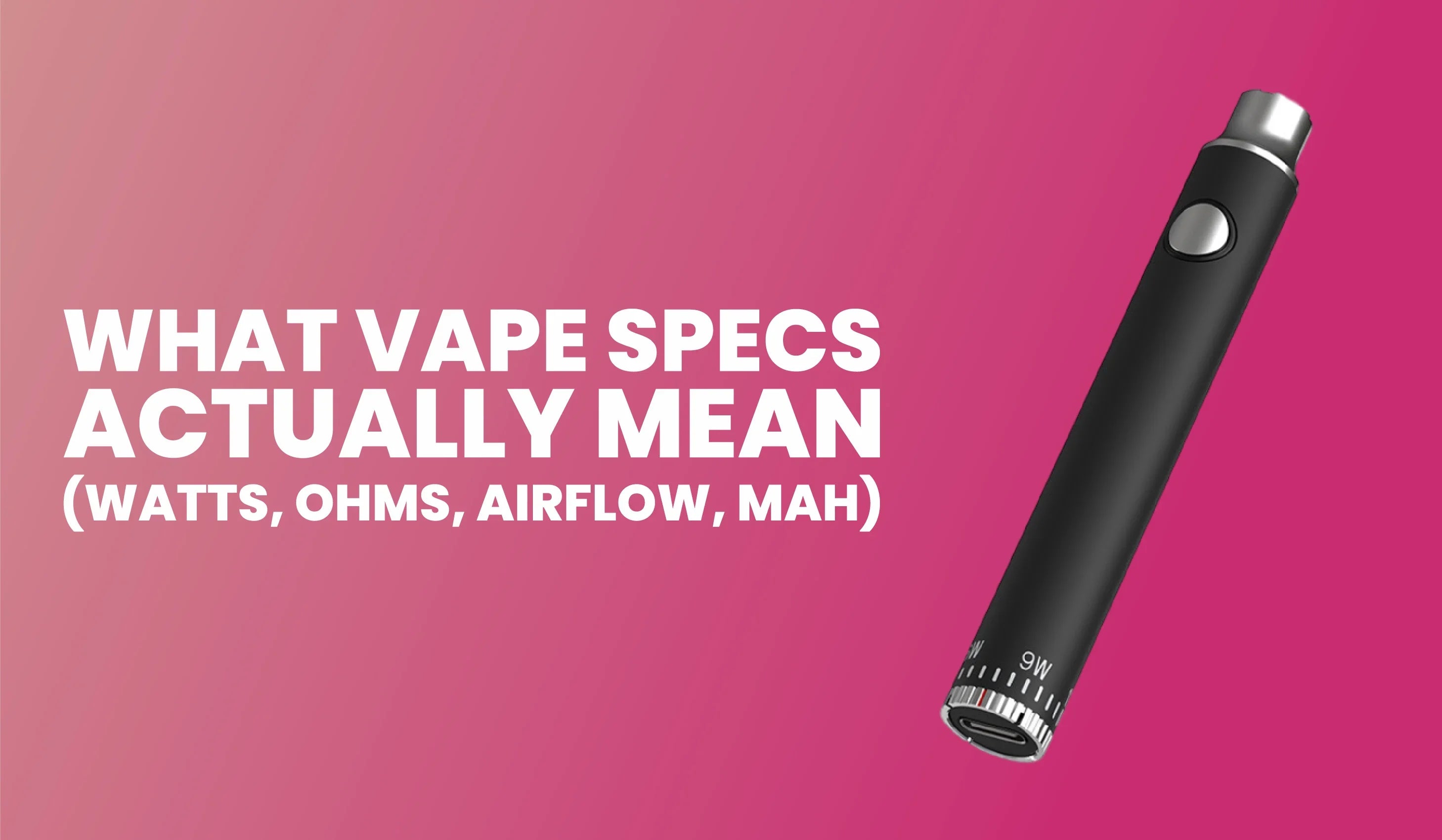 What Vape Specs Actually Mean (Watts, Ohms, Airflow, mAh) – Eco Smok ...